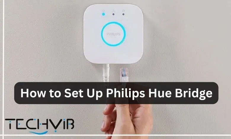 Philips Hue Bridge Setup Guide: Step-by-Step Instructions for Beginners